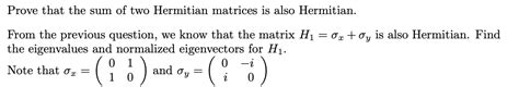 solved prove that the sum of two hermitian matrices is also