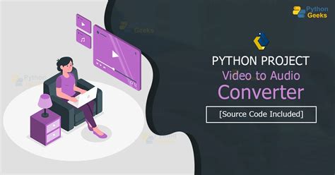 python video to audio converter project with source code python geeks
