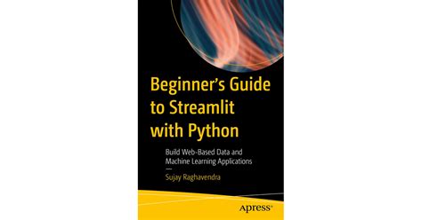 beginner s guide to streamlit with python build web based data and machine learning