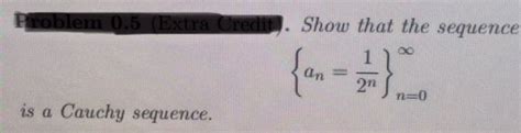 solved show that that the sequence an 1 2 n is a cauchy