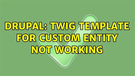 drupal twig template for custom entity not working youtube