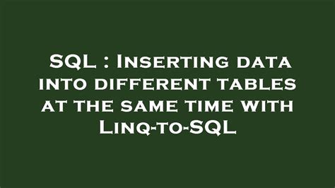 sql inserting data into different tables at the same time with linq to sql youtube