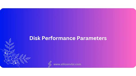 Disk Performance Parameters Siliconvlsi