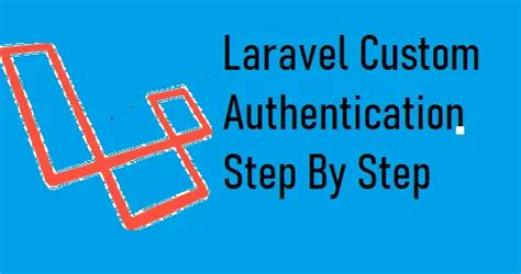 laravel custom authentication step by step tutorial pbphpsolutions