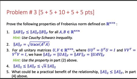 solved problem 3 [5 5 10 5 5 pts] prove the following properties of frobenius norm