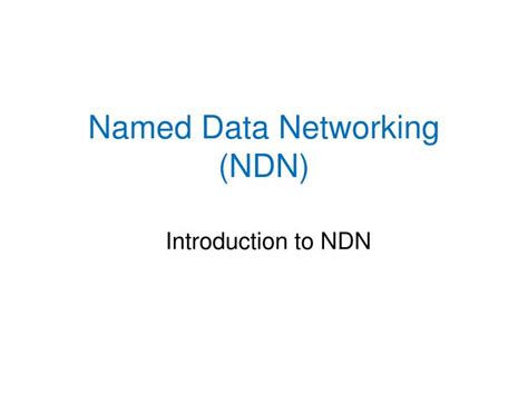 ppt named data networking ndn powerpoint presentation free download id 1638271