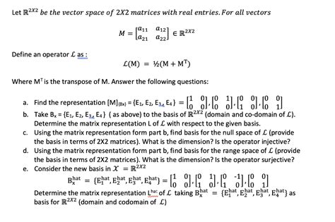 solved let r2x2 be the vector space of 2x2 matrices with