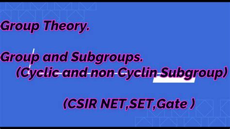 abstract algebra how to check subgroups how to check zm x zn cyclic subgroup csir net gate