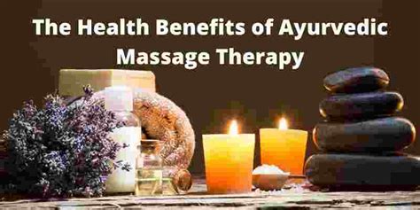 The Health Benefits Of Ayurvedic Massage Therapy