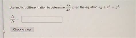 solved use implicit differentiation to determine dxdy given