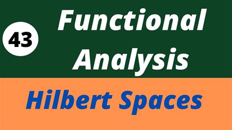 hilbert spaces functional analysis lecture 43 youtube