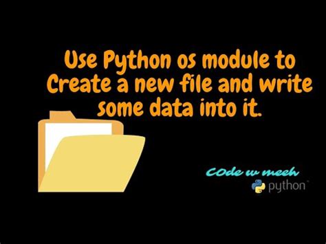 How To Create A New File And Write Some Data Into It Python OS