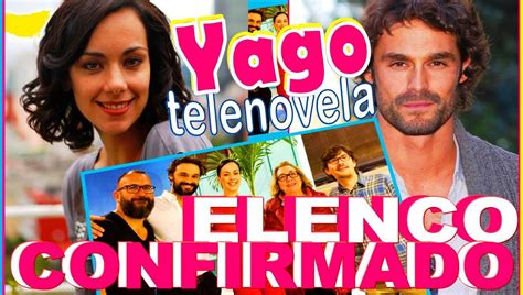 Elenco Confirmado De Yago Pasion Y Venganza Reportaje Especial Actores Reparto Youtube