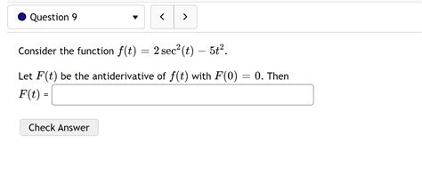 solved consider the function f t 2sec2 t −5t2 let f t be