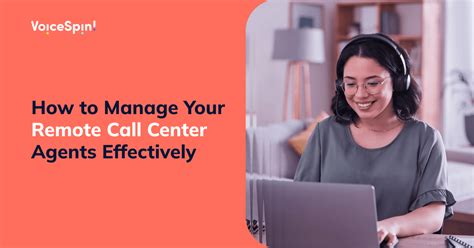 How To Manage Your Remote Call Center Agents Effectively