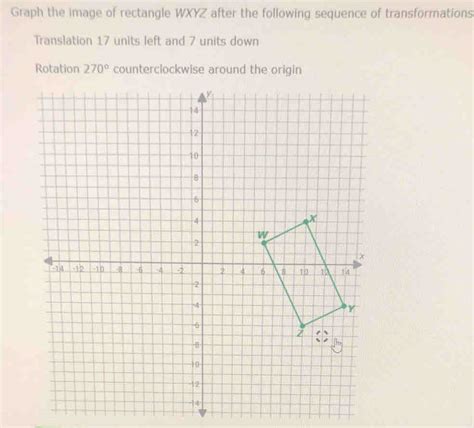 solved graph the image of rectangle wxyz after the following sequence of transformations