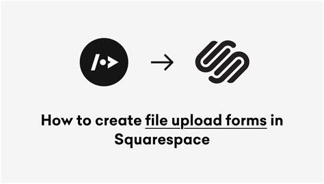 how to create file upload forms in squarespace