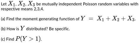 solved let x1 x2 x3 be mutually independent poisson random variables with respective means 2