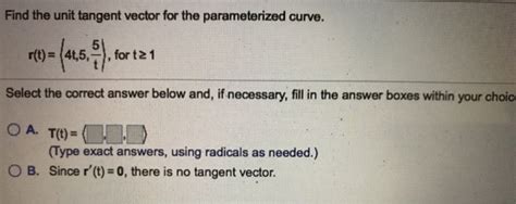 solved find the unit tangent vector for the parameterized