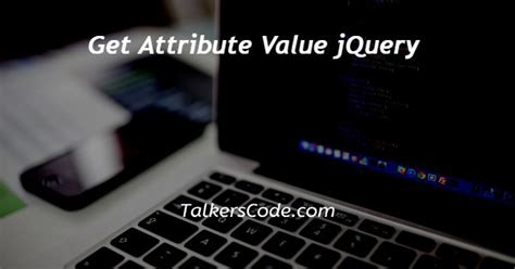 Get Attribute Value JQuery
