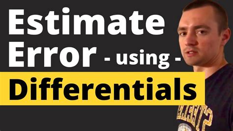 approximate error using differentials how to use the differential dy to estimate error part 5