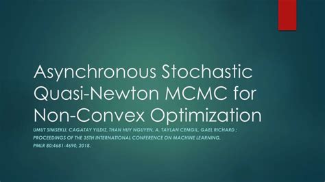 PPT Asynchronous Stochastic Quasi Newton MCMC For Non Convex
