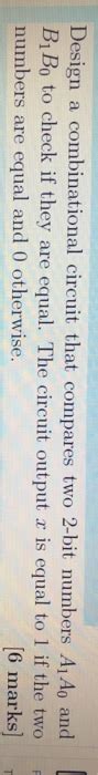 solved design a combinational circuit that compares two