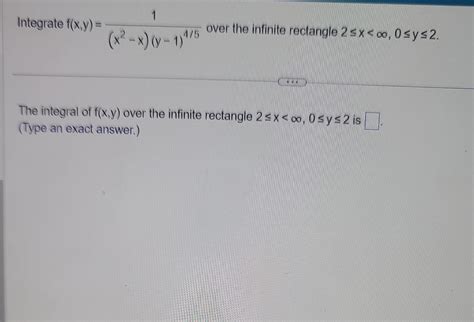 solved integrate f x y x2−x y−1 4 51 over the infinite