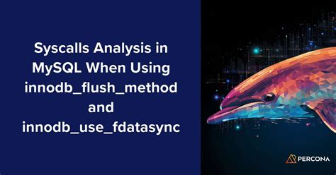Syscalls Analysis In MySQL When Using Innodb Flush Method And Innodb
