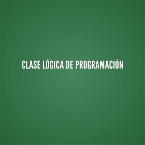 Clase L Gica De Programaci N