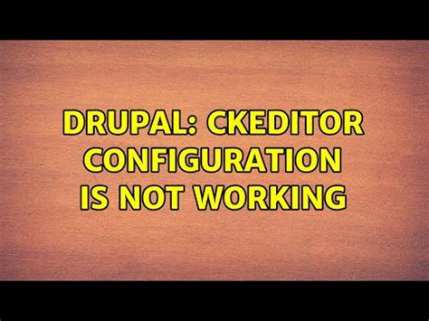 Drupal CKEditor Configuration Is Not Working YouTube