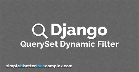 how to filter querysets dynamically