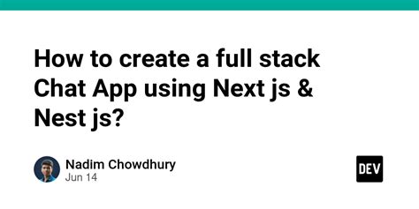 How To Create A Full Stack Chat App Using Next Js Nest Js DEV