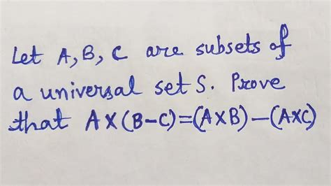 prove that a× b c a×b a×c where a b c are subsets of a universal set s problems on set
