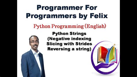 python strings negative indexing slicing with stride reversing a string youtube