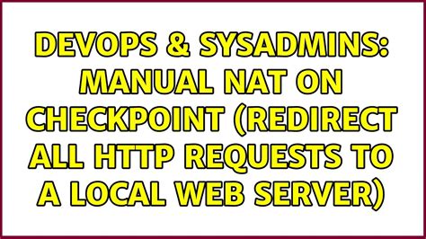 DevOps SysAdmins Manual NAT On Checkpoint Redirect All