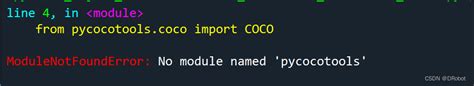【错误解决方案】modulenotfounderror No Module Named ‘pycocotools‘modulenotfounderror No Module Named