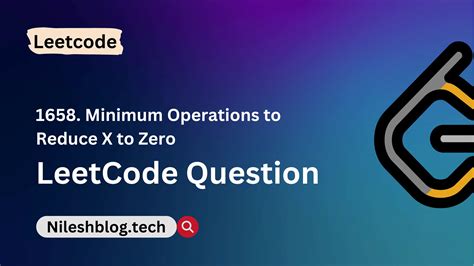 leet code 1658 minimum operations to reduce x to zero nileshblog tech