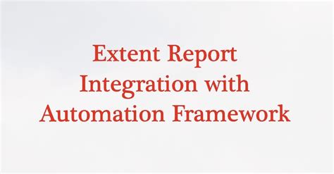 automaters full stack qa sdet how to integrate extent reporting to the framework