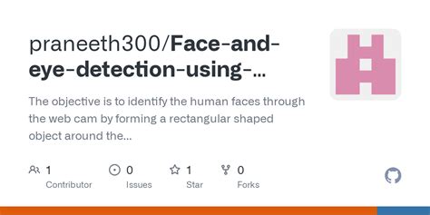 GitHub Praneeth300 Face And Eye Detection Using Opencv The Objective