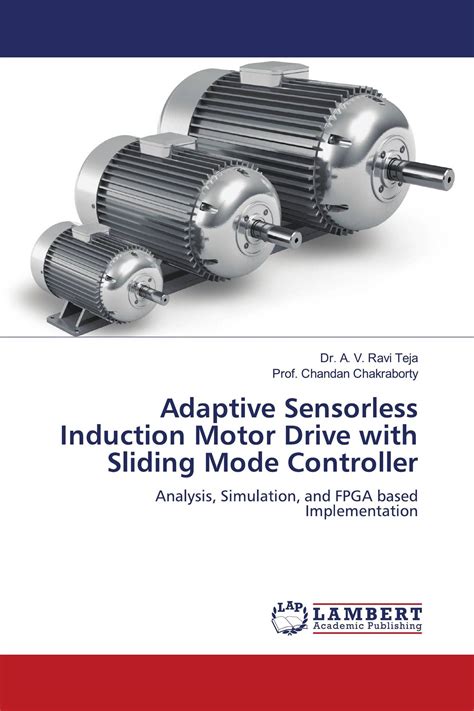 adaptive sensorless induction motor drive with sliding mode controller 978 620 5 49613 8
