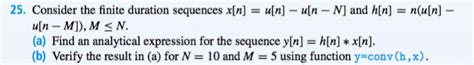 solved consider the finite duration sequences x[n] u[n]