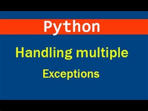 Handling Multiple Exceptions In Python YouTube