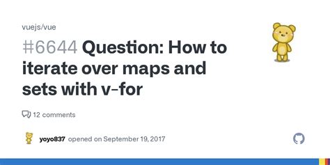 question how to iterate over maps and sets with v for · issue 6644 · vuejs vue · github