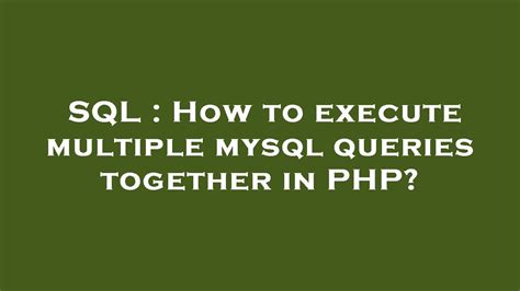 SQL How To Execute Multiple Mysql Queries Together In PHP YouTube