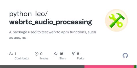 Github Python Leo Webrtc Audio Processing A Package Used To Test