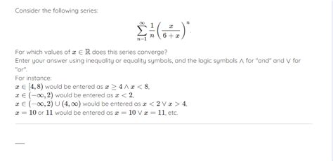 solved consider the following series ∑n 1∞n1 6 xx n for