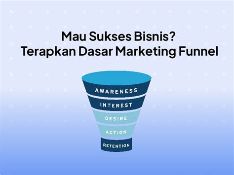 Marketing Funnel Adalah Rahasia Dibalik Kesuksesan Bisnis