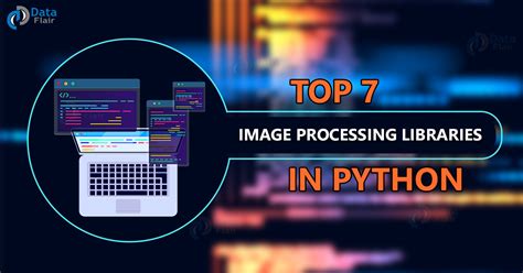 top 7 image processing libraries of python that will dominate in 2021 dataflair