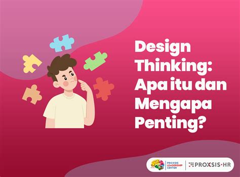 Design Thinking Apa Itu Dan Mengapa Penting